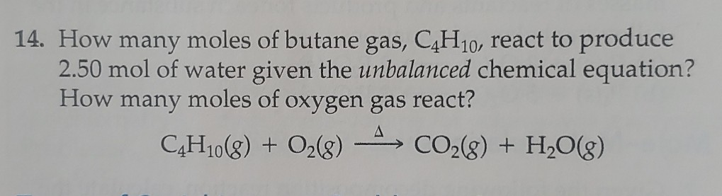 Solved 14. How many moles of butane gas, C4H10, react to | Chegg.com