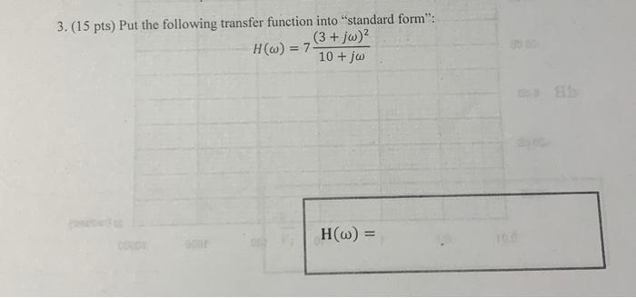 Solved 3. ( 15pts) Put the following transfer function into | Chegg.com
