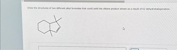 Solved Draw the structures of two different alkyl bromides | Chegg.com