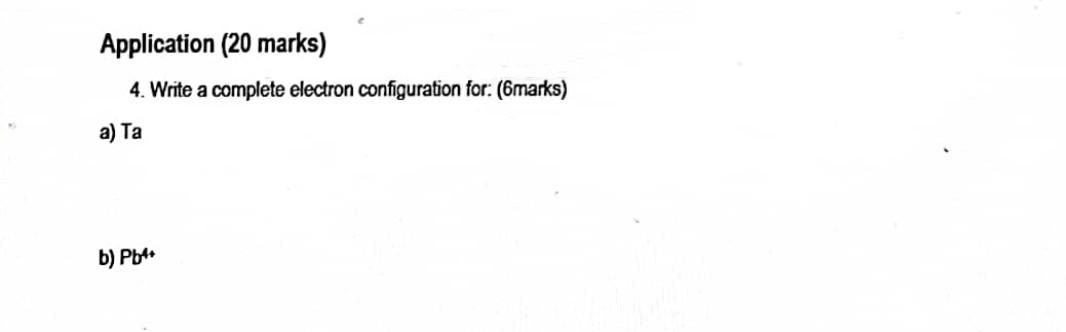 Solved Application (20 marks) 4. Write a complete electron | Chegg.com