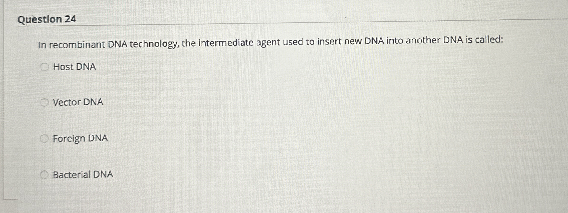 Solved Question 24In recombinant DNA technology, the | Chegg.com