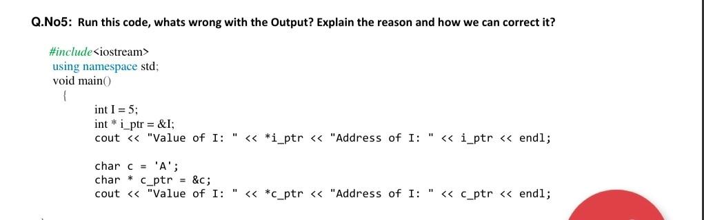 Solved Q.No5: Run this code, whats wrong with the Output? | Chegg.com