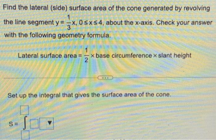 Solved Find the lateral (side) surface area of the cone | Chegg.com