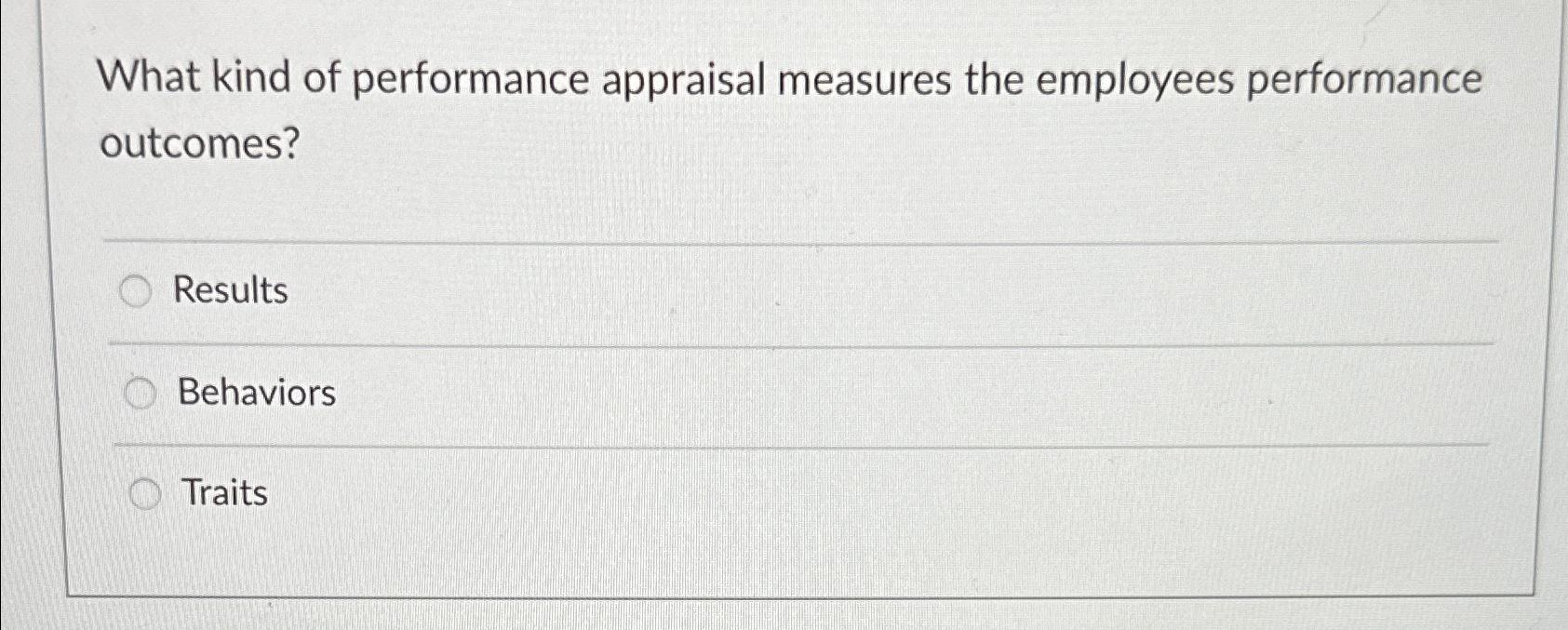 Solved What kind of performance appraisal measures the | Chegg.com