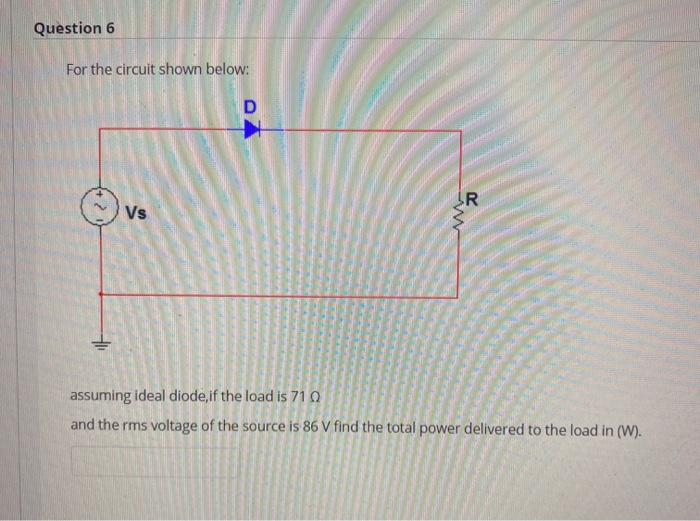 Solved Question 4 For the circuit shown below: D Vs w | Chegg.com