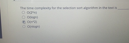 Solved The time complexity for the selection sort algorithm | Chegg.com