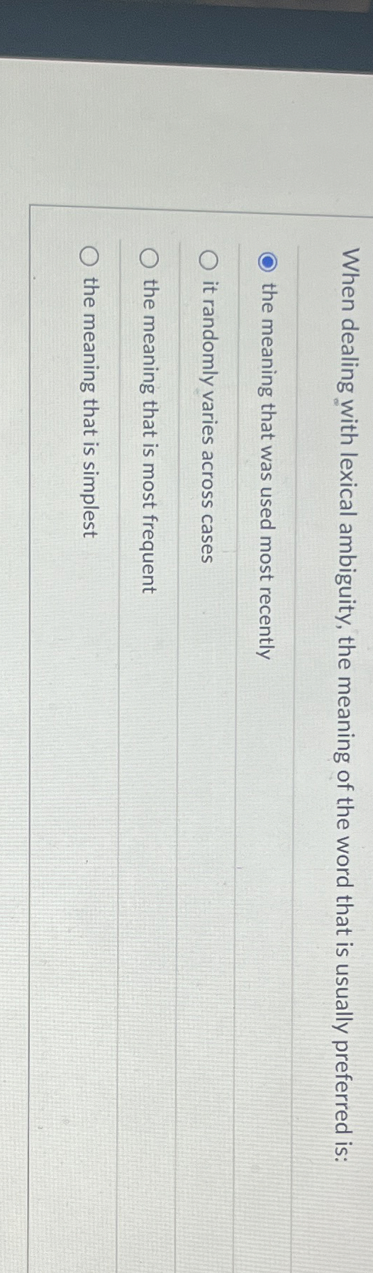 Solved When dealing with lexical ambiguity, the meaning of | Chegg.com