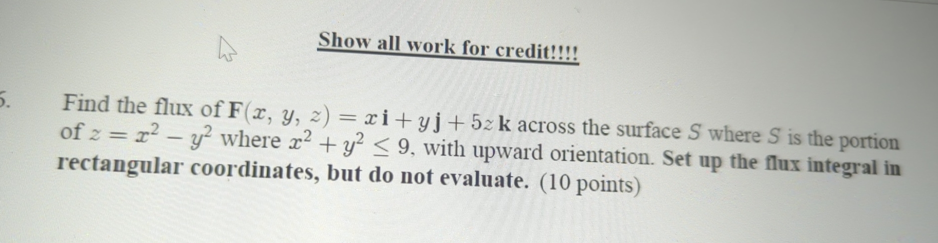 Solved Show all work for credit!!!!Find the flux of | Chegg.com