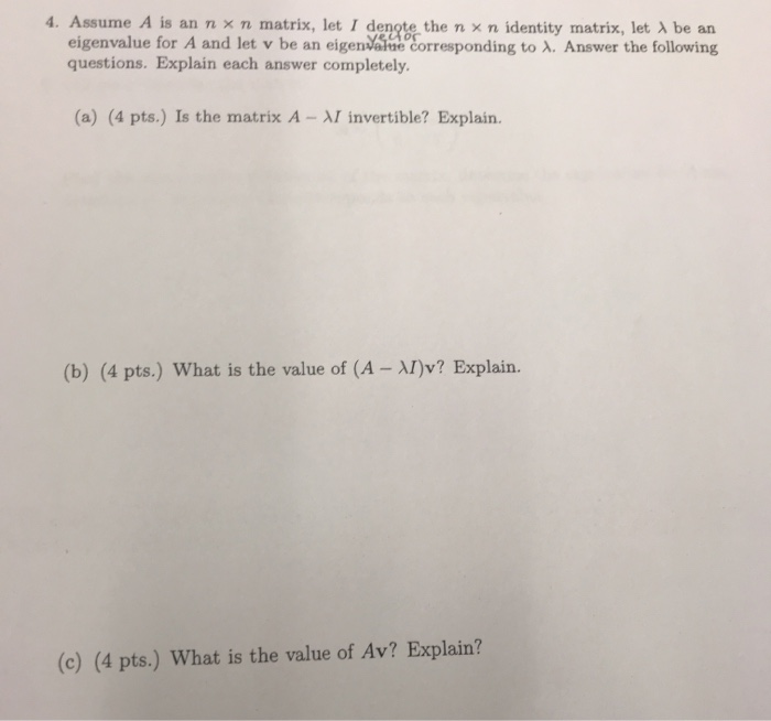 Solved 4. Assume A is an n x n matrix, let I denote the nxn | Chegg.com