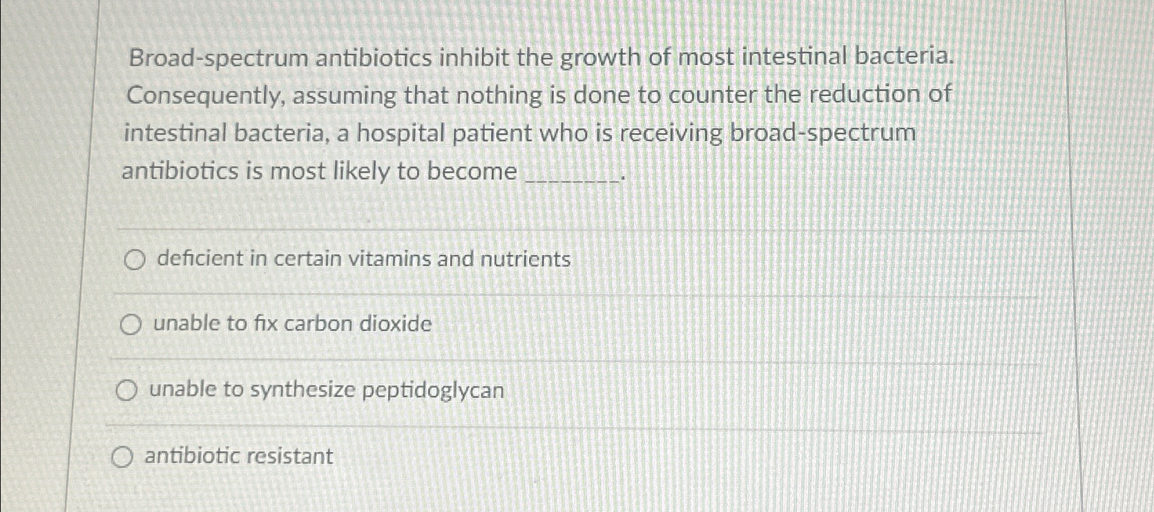 Solved Broad-spectrum antibiotics inhibit the growth of most | Chegg.com