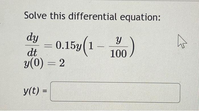 Solved Solve this differential equation: dy dt y(0) = 2 - | Chegg.com