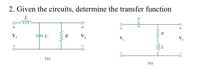 Solved 2. Given the circuits, determine the transfer | Chegg.com