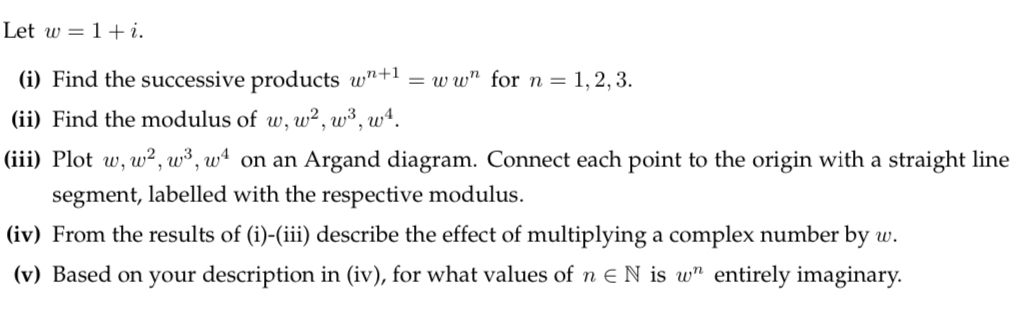 Solved Let w=1+i.(i) ﻿Find the successive products wn+1=wwn | Chegg.com
