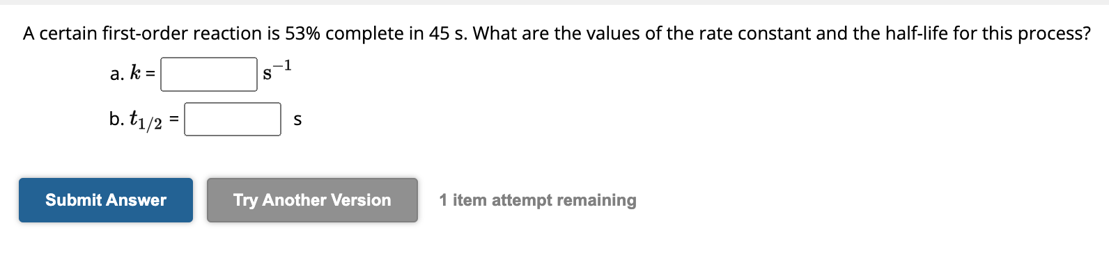 Solved A certain first-order reaction is 53% ﻿complete in | Chegg.com