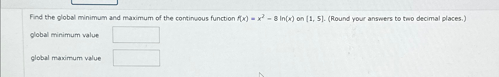 Solved Find the global minimum and maximum of the continuous | Chegg.com