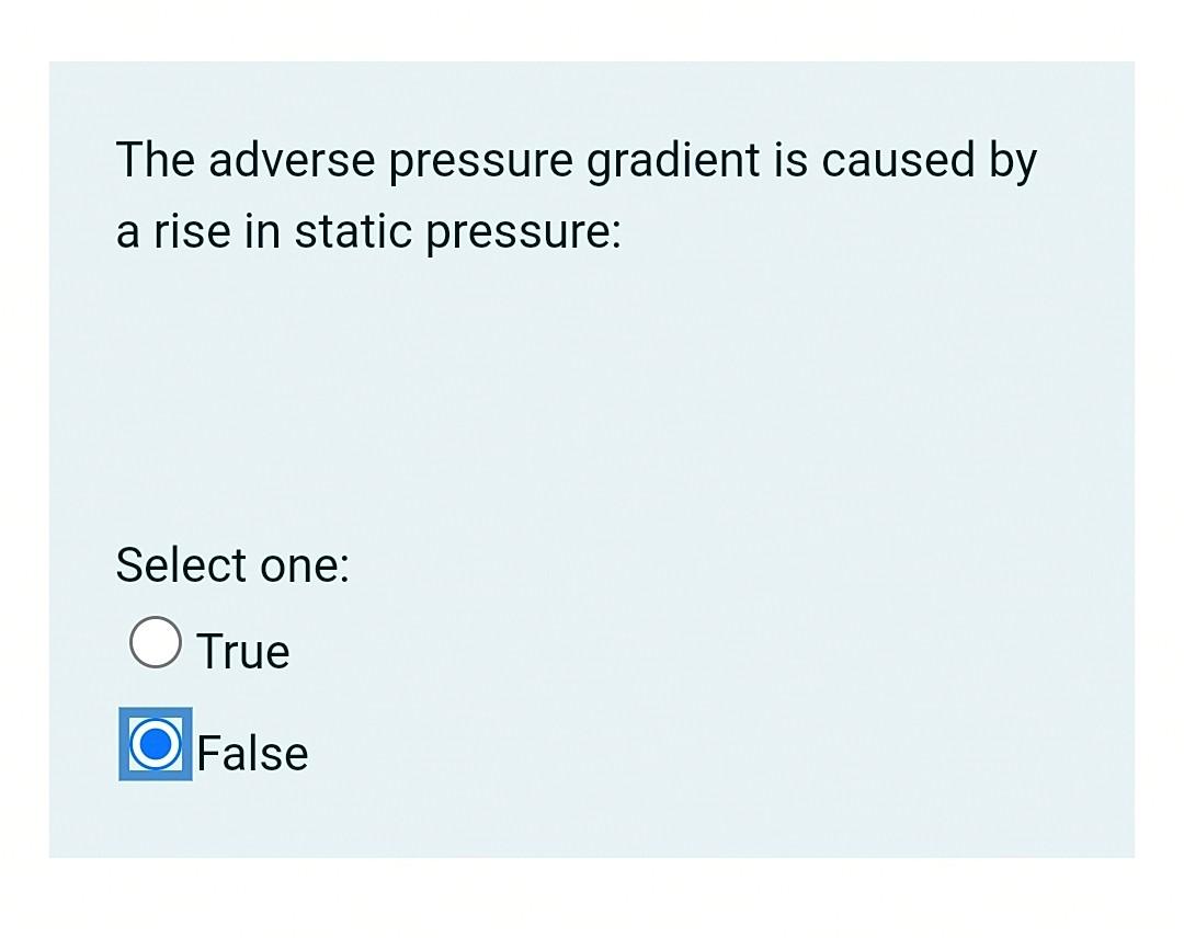 Solved The adverse pressure gradient is caused by a rise in | Chegg.com