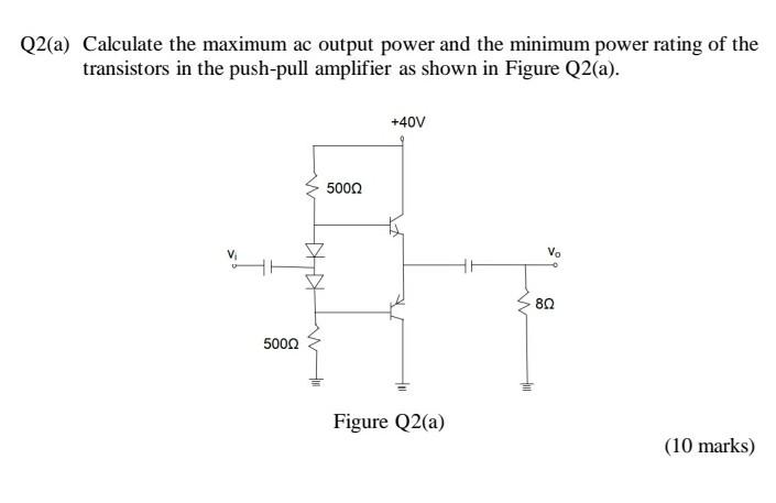 Solved Q2(a) Calculate the maximum ac output power and the | Chegg.com