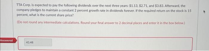 Solved TTA Corp. is expected to pay the following dividends | Chegg.com