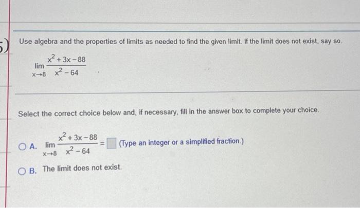 Solved Use algebra and the properties of limits as needed to | Chegg.com