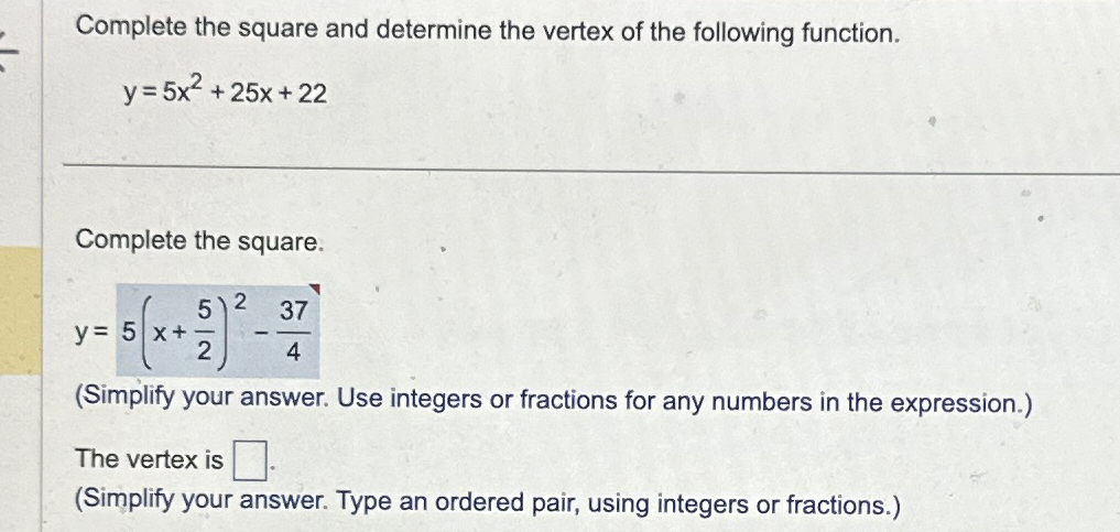Solved Complete the square and determine the vertex of the | Chegg.com