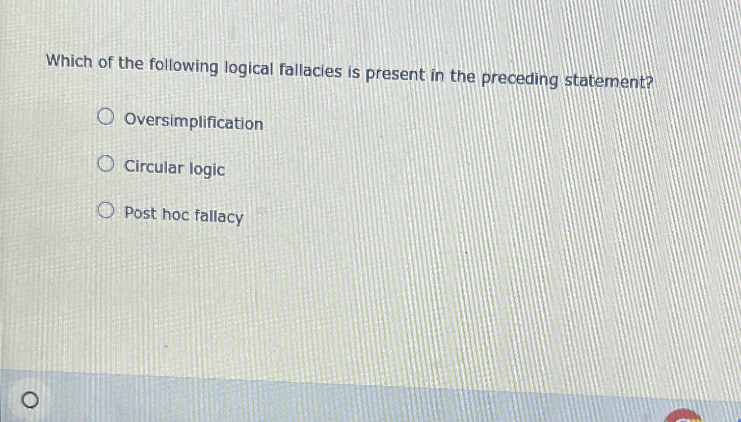Solved Which of the following logical fallacies is present | Chegg.com
