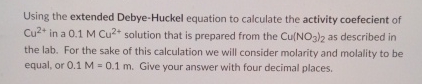 Solved Using the extended Debye-Huckel equation to calculate | Chegg.com
