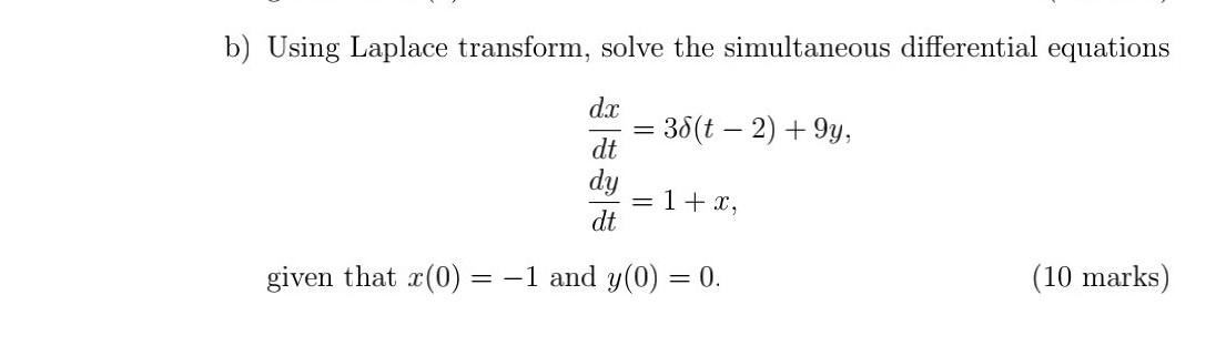 Solved b) Using Laplace transform, solve the simultaneous | Chegg.com