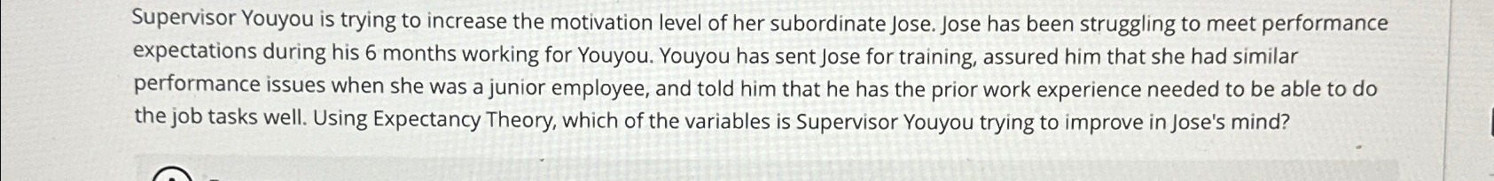 Solved Supervisor Youyou is trying to increase the | Chegg.com