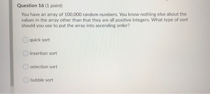 Solved Question 16 (1 point) You have an array of 100,000 | Chegg.com