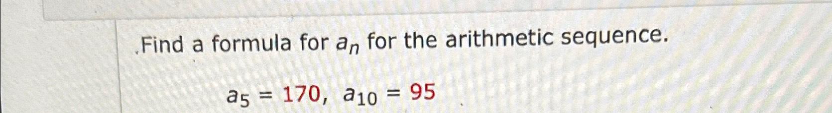 Solved Find a formula for an ﻿for the arithmetic | Chegg.com