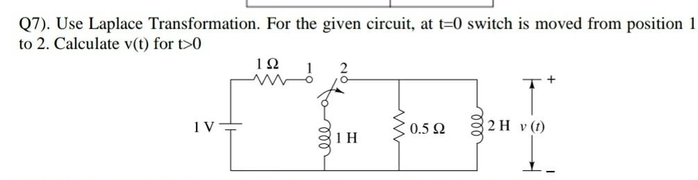 Solved Q7). Use Laplace Transformation. For the given | Chegg.com