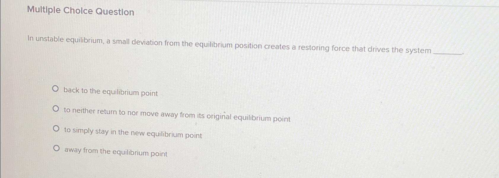 Solved Multiple Cholce QuestionIn unstable equilibrium, a | Chegg.com