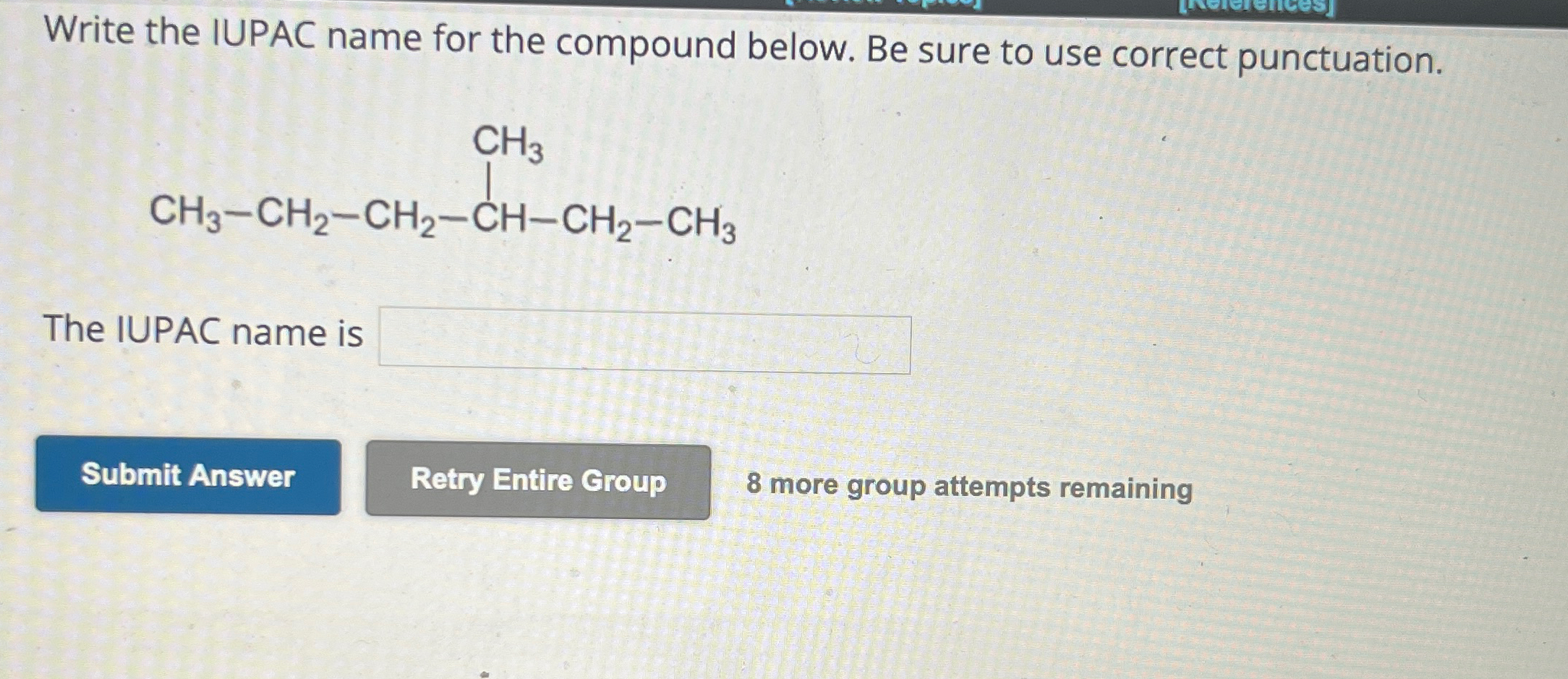 Solved Write the IUPAC name for the compound below. Be sure | Chegg.com