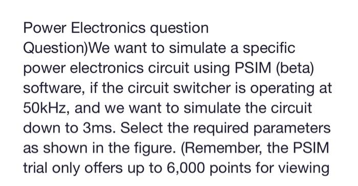 Solved Power Electronics question Question)We want to | Chegg.com