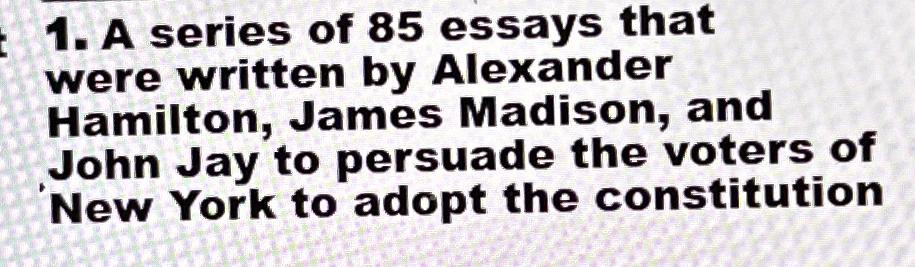 Solved A series of 85 ﻿essays that were written by Alexander | Chegg.com