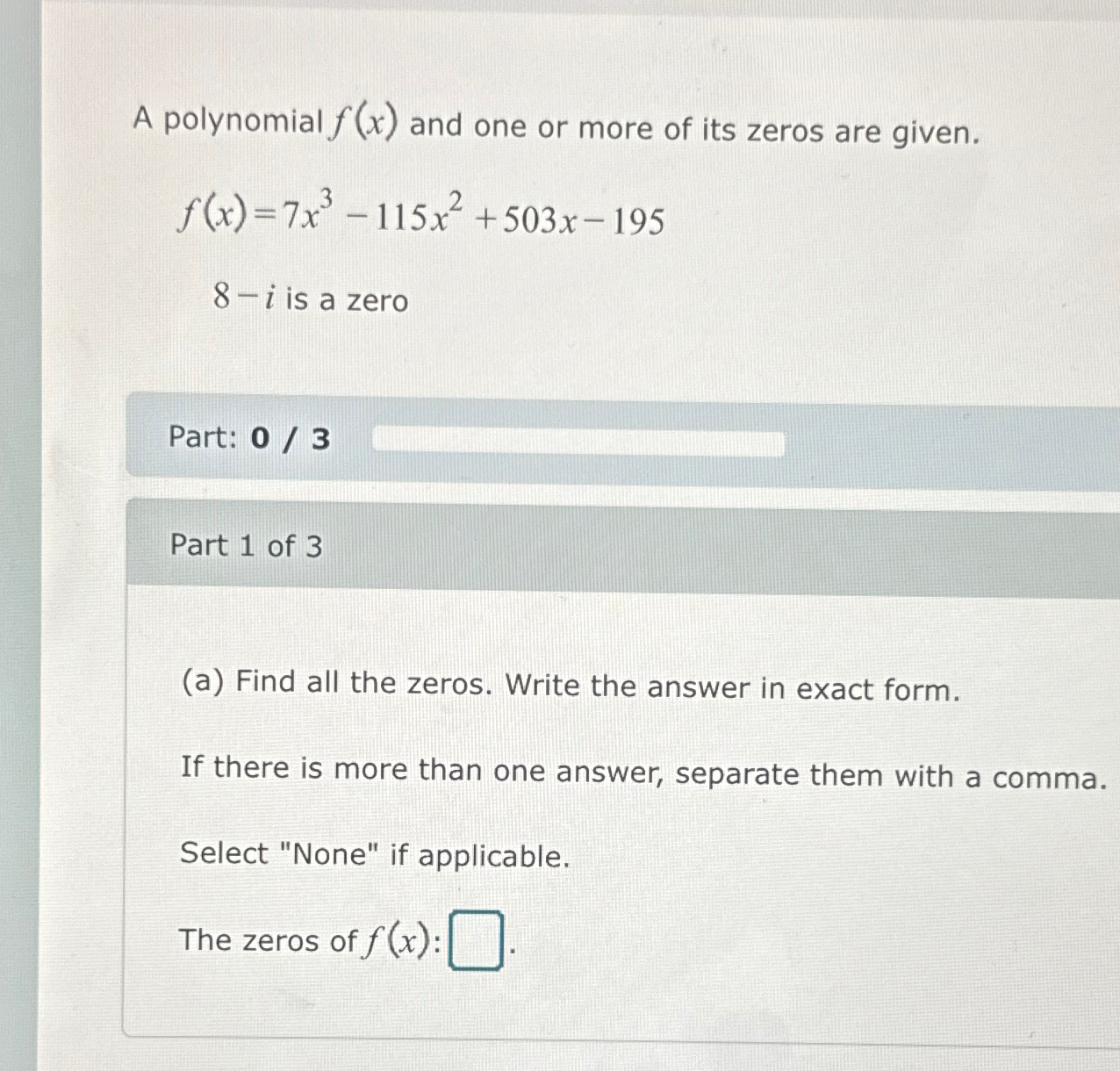 Solved A polynomial f(x) ﻿and one or more of its zeros are | Chegg.com