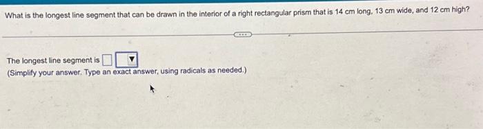 What is the longest line segment that can be drawn in | Chegg.com