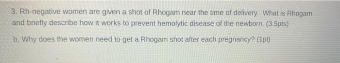 Solved 3. Rh-negative women are given a shot of Rhogam near | Chegg.com