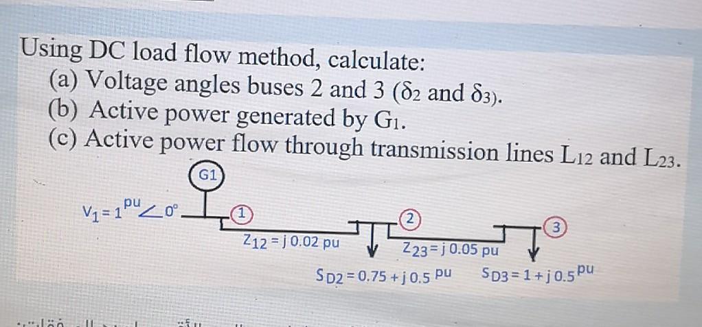 Solved Using DC load flow method, calculate: (a) Voltage | Chegg.com