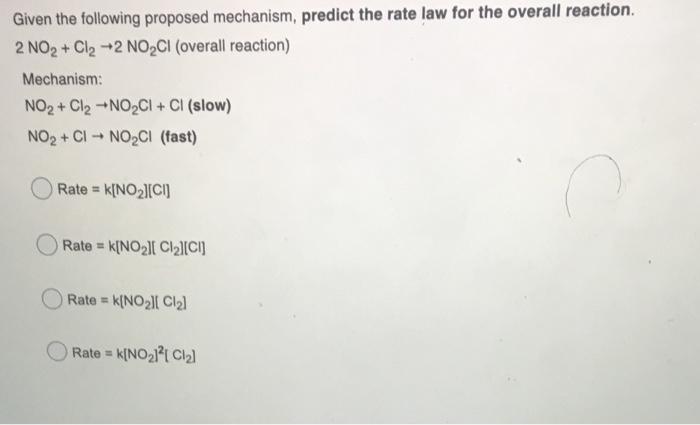 Solved Given the following proposed mechanism, predict the | Chegg.com