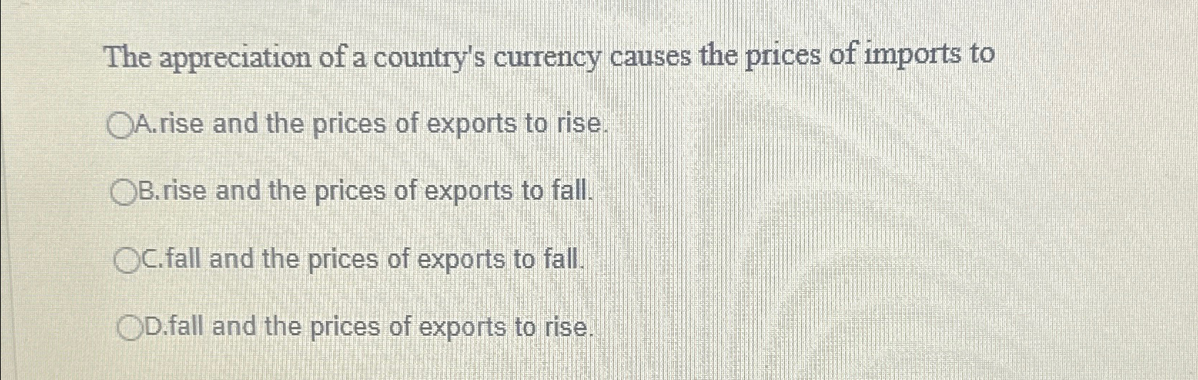 Solved The appreciation of a country's currency causes the | Chegg.com
