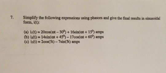 7. Simplify the following expressions using phasors | Chegg.com