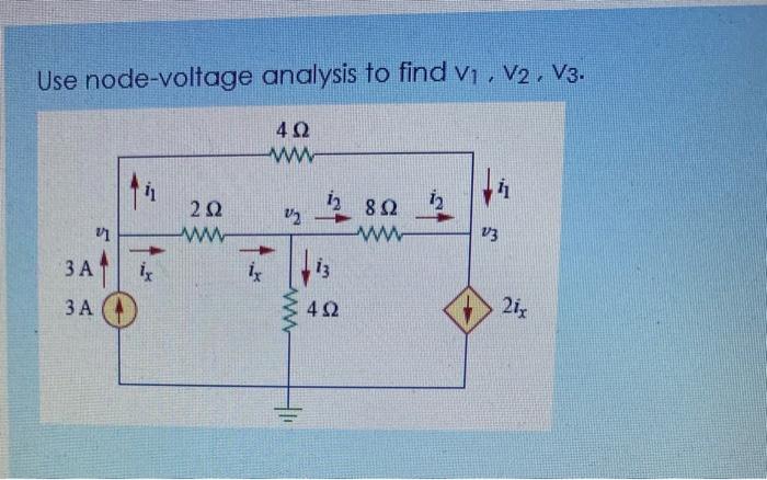 Solved Use node-voltage analysis to find vi, V2, V3. 4Ω - 12 | Chegg.com
