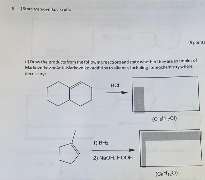 Solved 8) i) State Markovnikov's rule: (5 poin ii) Draw the | Chegg.com