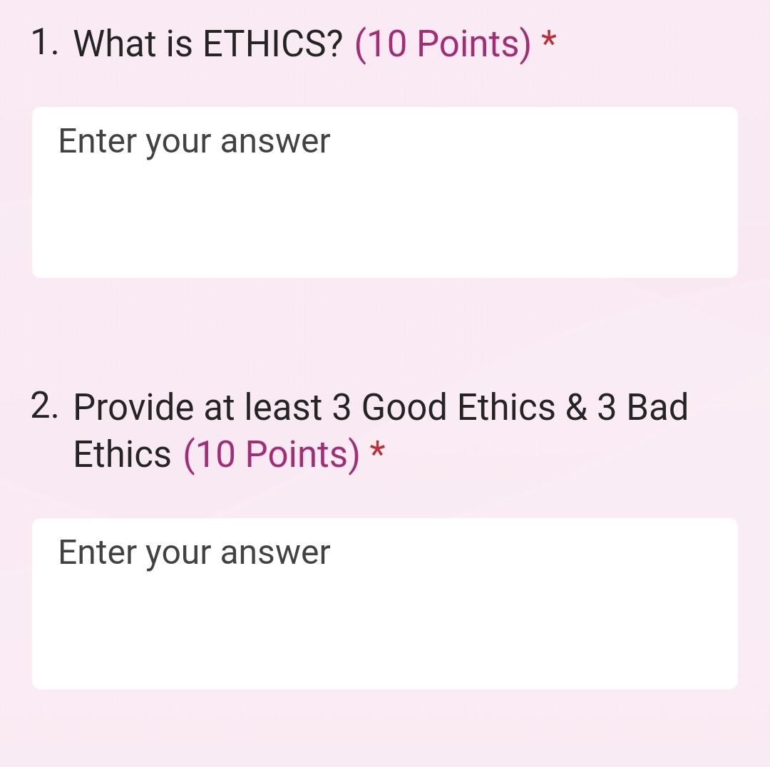 Solved 1. What is ETHICS? (10 Points) * Enter your answer 2. | Chegg.com