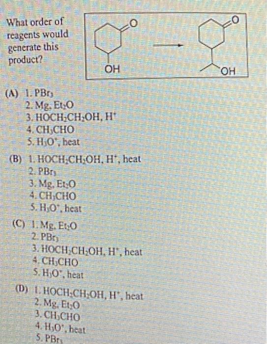 Solved What order of reagents would generate this product? | Chegg.com