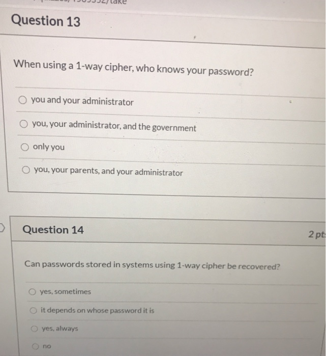 Solved Question 13 When using a 1-way cipher, who knows your | Chegg.com