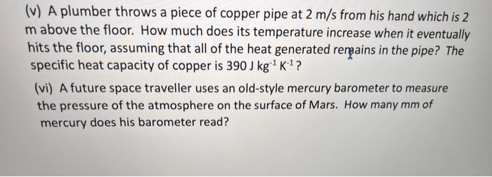 Solved (v) A plumber throws a piece of copper pipe at 2 m/s | Chegg.com