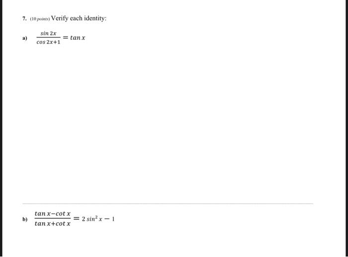 Solved 7. (10 points) Verify each identity: a) \\( | Chegg.com