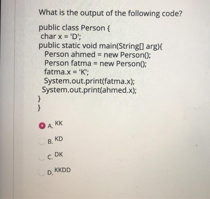 Solved What is the output of the following code? public | Chegg.com